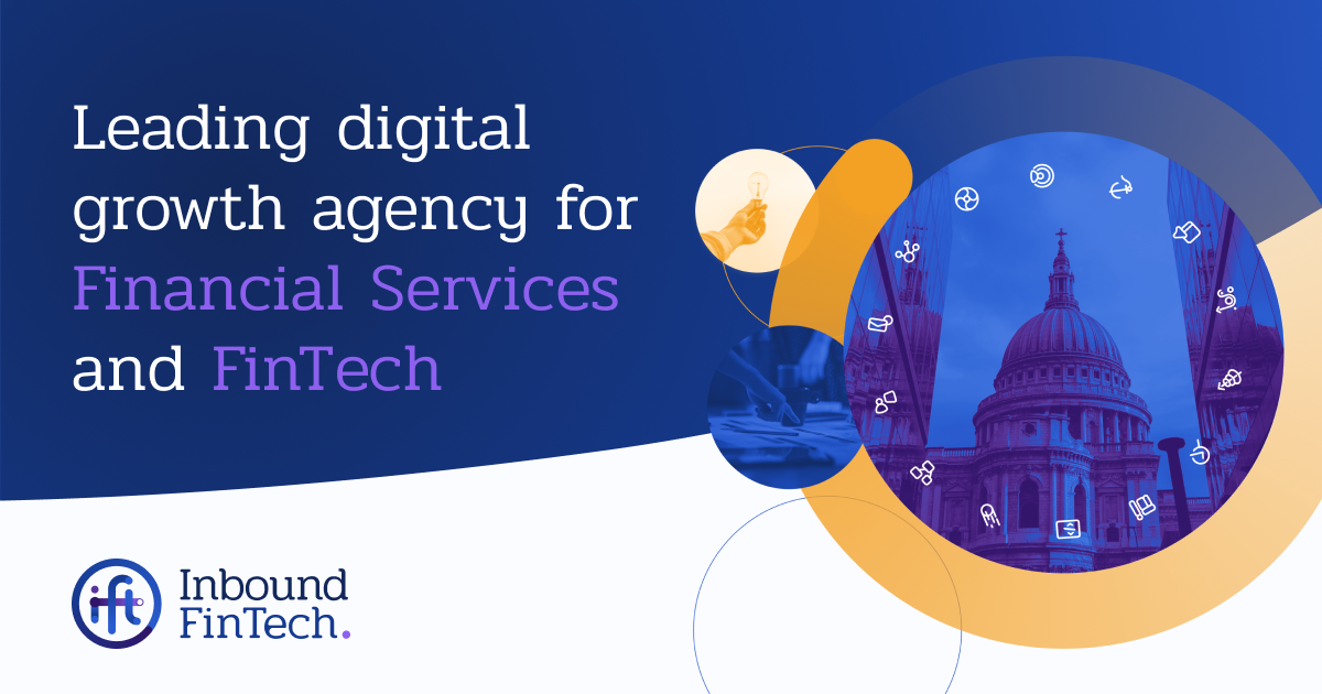 Digital Growth Agency for Financial Services | Inbound FinTech (IFT)